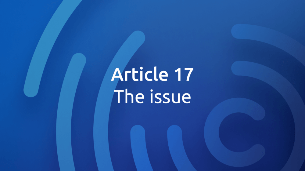 What you need to know about Article 17: Part One, The Issue - Pex